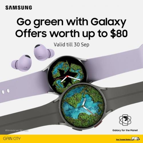 Gain City Samsung Go Green With Galaxy Promotion (valid until 30 Sep 2022)